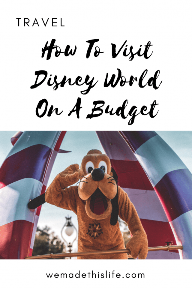 How To Visit Disney World On A Budget - We Made This Life