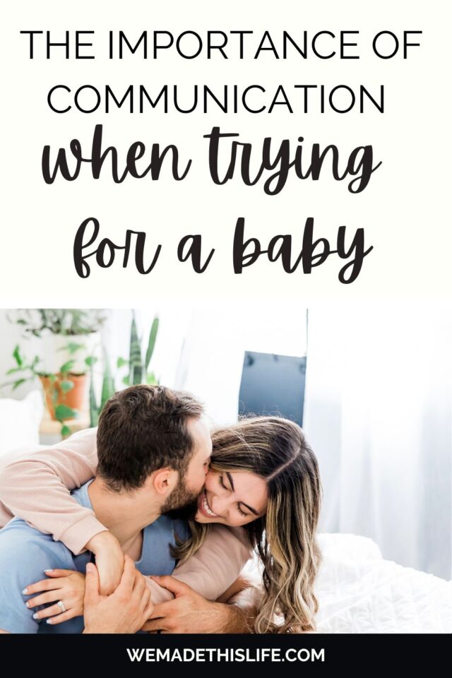 The importance of communication when trying for a baby - We Made This Life